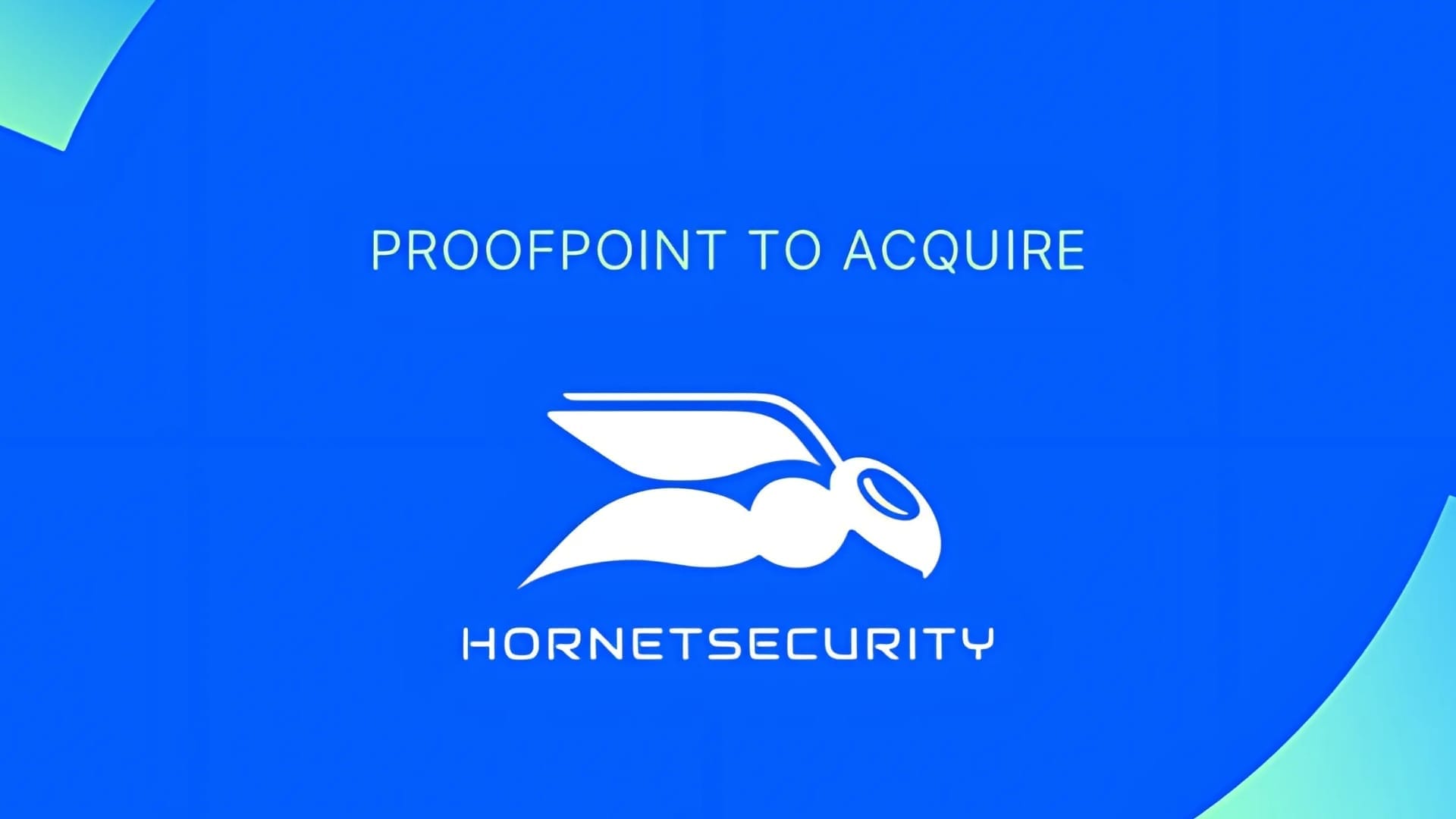 Proofpoint to acquire Hornetsecurity in strategic move to expand human ...